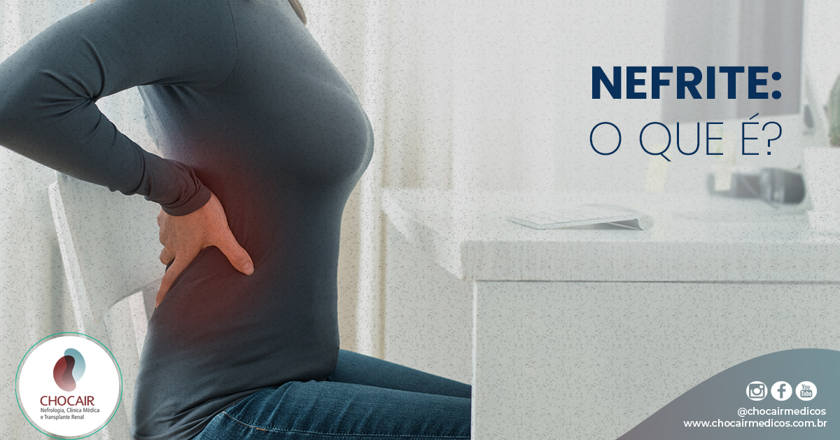 Nefrite: o que é? – Chocair Médicos